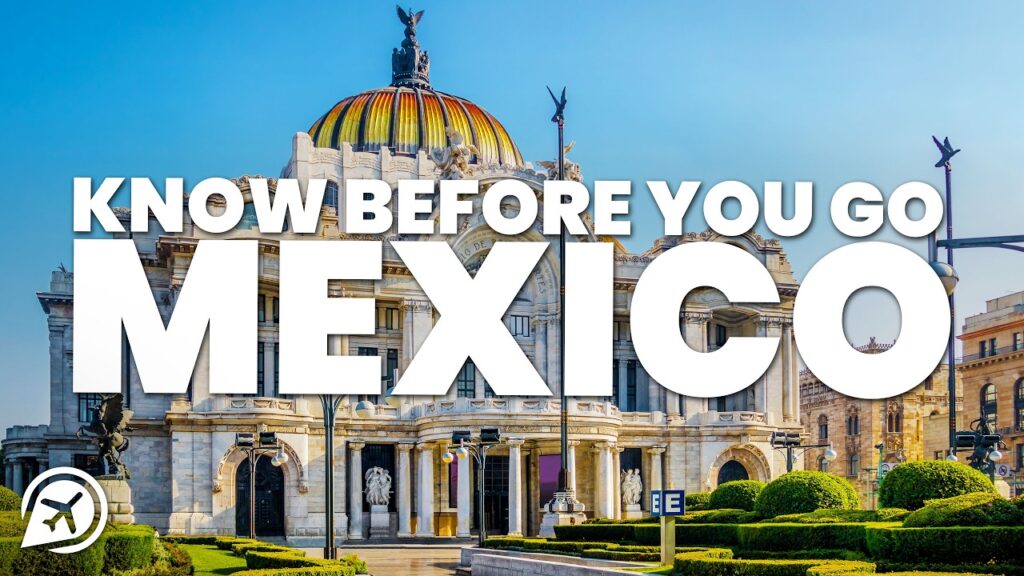 19 Things to Know Before Traveling to Mexico from USA