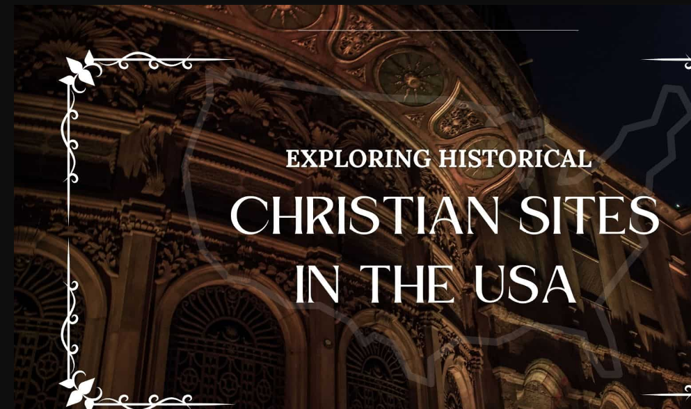 29 Must-Visit Christian Places to Visit in USA for Faith Journeys