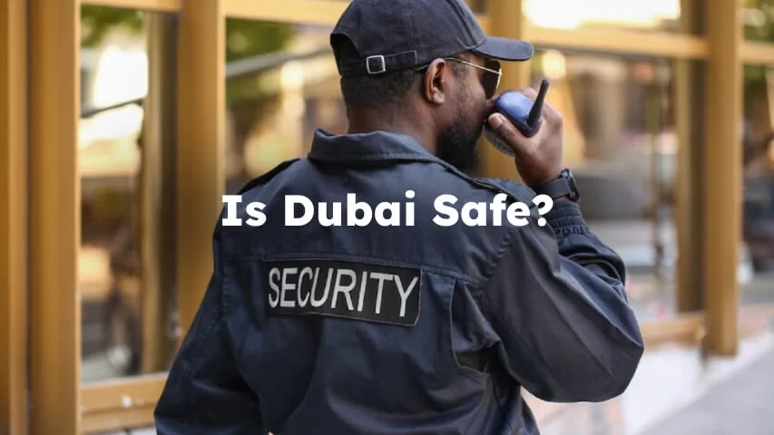 Is Dubai Safe for Americans to Visit Right now in 2025
